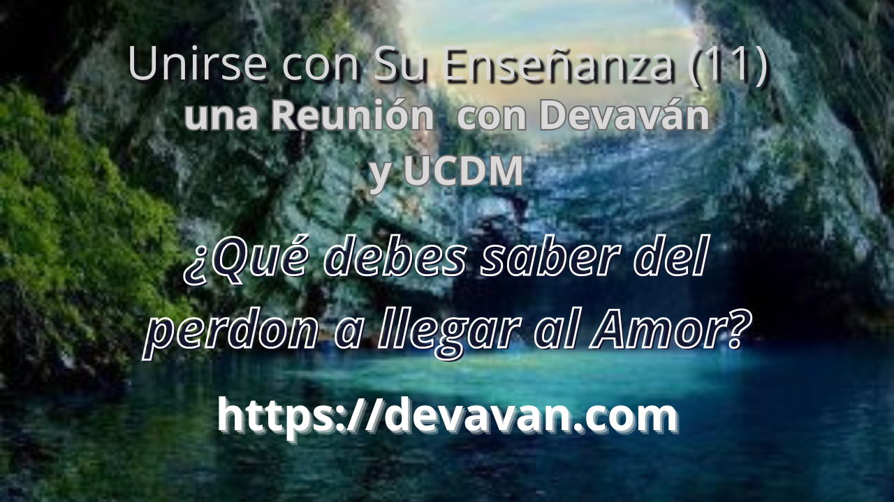 ¿Qué debes saber del perdon a llegar al Amor? – Devavan | Divine Man